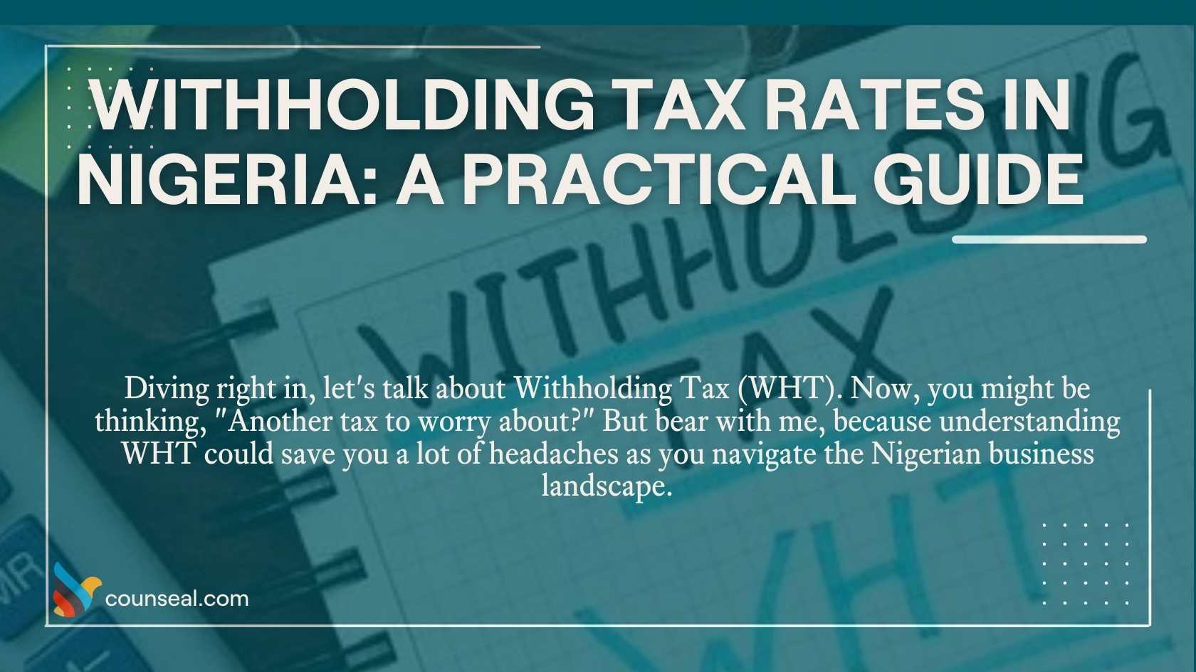 Withholding Tax Rates In Nigeria: A Practical Guide