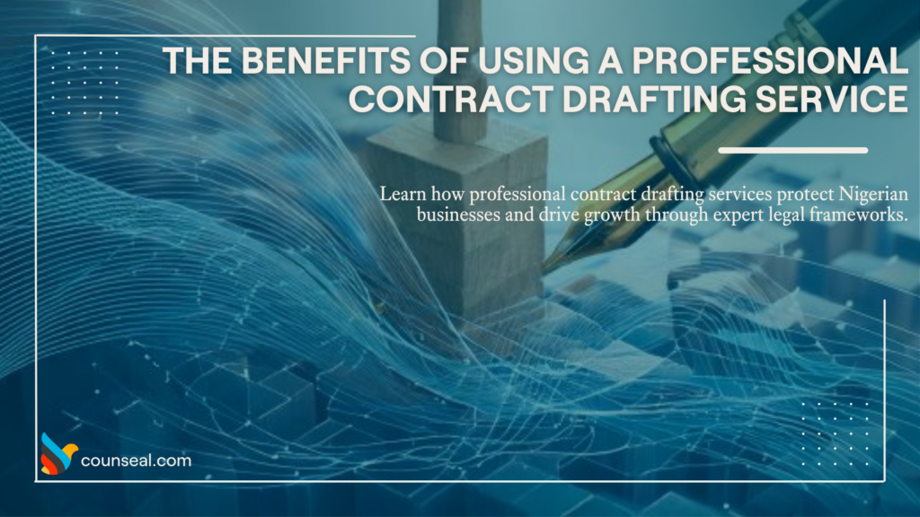 Benefits Of Contract Drafting In Nigeria (for 2026)